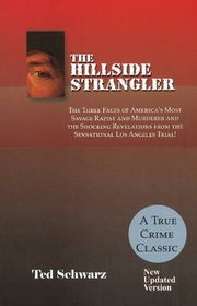 Hillside Strangler: The Three Faces of America's Most Savage Rapist and ...
