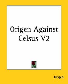 Origen Against Celsus V2 | Shop Today. Get it Tomorrow! | takealot.com
