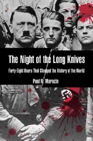 Night of the Long Knives: Forty-Eight Hours That Changed the History of ...