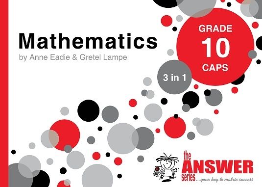 The Answer Series Grade 10 Mathematics 3in1 Caps Study Guide Buy The Answer Series Grade 10 Mathematics 3in1 Caps Study Guide Buy