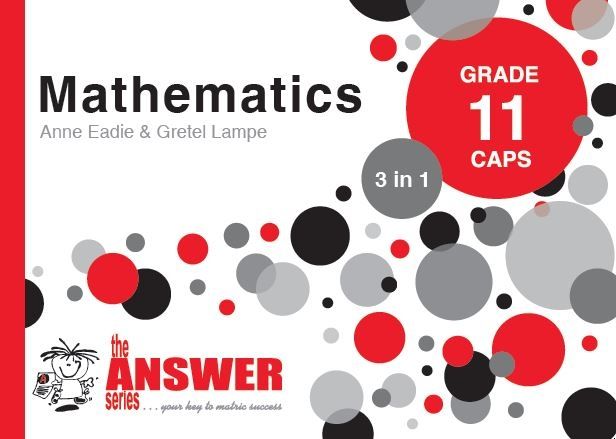 The Answer Series Grade 11 Mathematics 3in1 Caps Study Guide Buy 