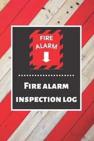 Fire alarm inspection log: Fire Alarm Journal- Fire Register Log Book ...