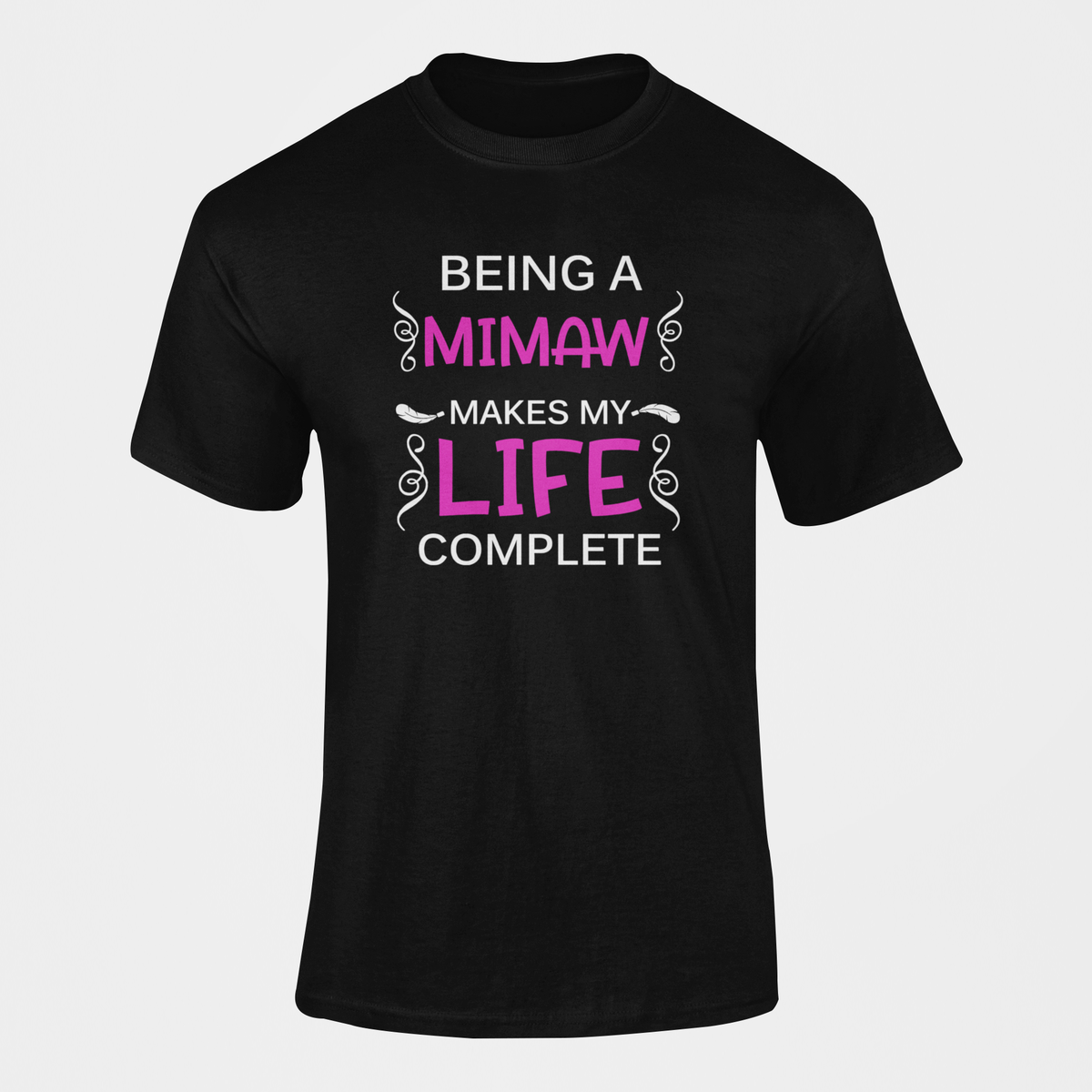 Being A Mimaw Makes My Life Complete Granny T-Shirt | Shop Today. Get ...