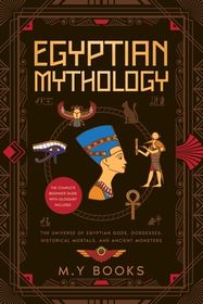 Egyptian Mythology: Entertaining Introduction of Egyptian Gods ...