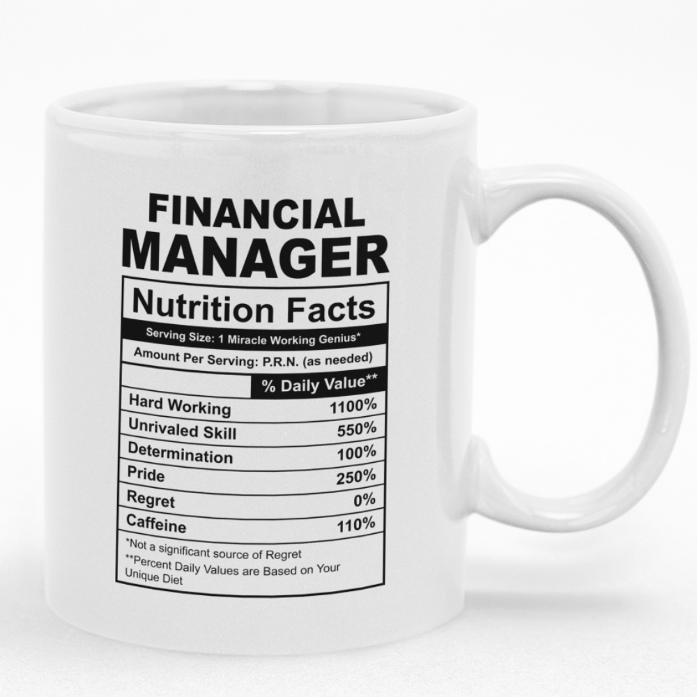 Financial Manager Nutrition Facts Custom Printed Novelty Mug | Shop ...