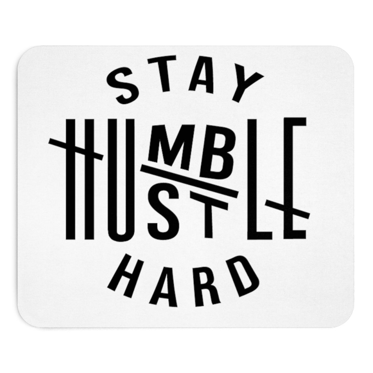 Imaging Architects Stay Humble Hustle Hard Mouse Pad | Shop Today. Get ...