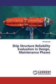 Ship Structure Reliability Evaluation in Design, Maintenance Phases ...