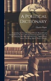 A Political Dictionary: : Explaining the True Meaning of Words ...