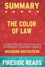 Summary of The Color of Law: A Forgotten History of How Our Government ...