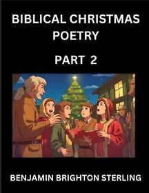 Biblical Christmas Poetry (Part 2)- Poetry for the Holy Season, Poems ...