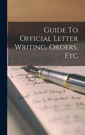 Guide To Official Letter Writing, Orders, Etc | Shop Today. Get it ...
