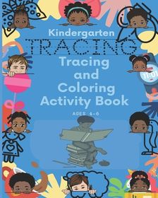 Kindergarten Tracing & Coloring Activity Book Ages 4-6: Tracing Pages ...