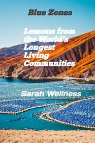 Blue Zones: Lessons from the World's Longest-Living Communities | Shop ...