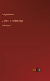 Diana of the Crossways: in large print | Shop Today. Get it Tomorrow ...