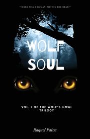 Wolf Soul: Vol. I of the Wolf's Howl Trilogy | Shop Today. Get it ...