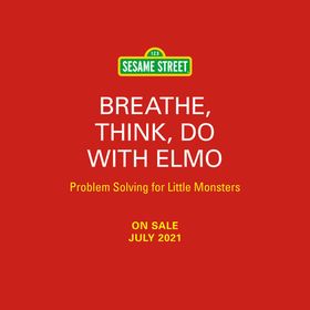 Sesame Street: Breathe, Think, Do with Elmo: Problem Solving for Little ...
