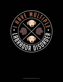 I Have Multiple Labrador Disorder: Storyboard Notebook 1.85:1 | Buy ...
