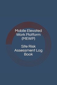 Mobile Elevated Work Platform (MEWP) Site Risk Assessment Log Book ...