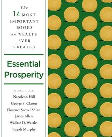 Essential Prosperity: The Fourteen Most Important Books on Wealth and ...
