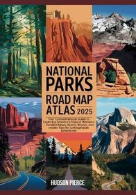 National Parks Road Map Atlas 2025 | Shop Today. Get it Tomorrow ...
