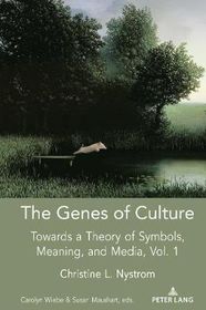 The Genes Of Culture Towards A Theory Of Symbols Meaning And Media