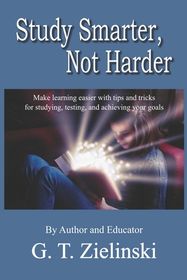 Study Smarter, Not Harder: Make learning easier with tips and tricks ...