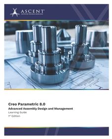 Creo Parametric 8.0: Advanced Assembly Design and Management | Shop ...