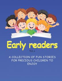 Early Readers Volume 2 A Collection Of Fun Stories For Kids To Enjoy