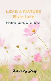 Lead a Nature Rich Life: Involved yourself in nature | Shop Today. Get ...