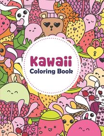 Kawaii Coloring Book: Fun And Relaxing Kawaii Colouring Pages For All ...