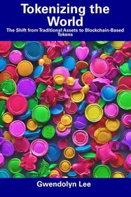 Tokenizing the World: The Shift from Traditional Assets to Blockchain ...