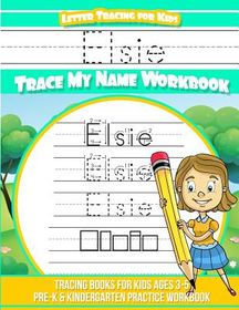 Elsie Letter Tracing for Kids Trace my Name Workbook: Tracing Books for ...
