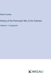 History of the Peninsular War; In Six Volumes: Volume 2 - in large ...