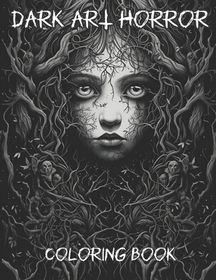 Dark Art Horror Coloring Book: Dark Enchantments: An Eerie Coloring ...