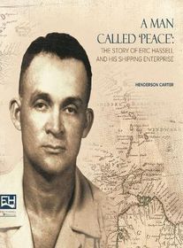 A Man Called Peace: The Story of Eric Hassell and His Shipping ...
