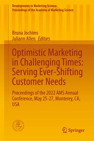 Optimistic Marketing in Challenging Times: Serving Ever-Shifting Customer Needs: Proceedings of ...