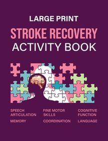 Stroke Recovery Activity Book: An Exercise Book Developed to Facilitate ...