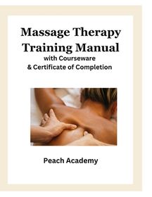 Massage Therapy Training Manual with Courseware & Certificate of ...