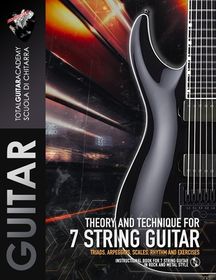 Theory and Technique for 7 String Guitar: Triads, Arpeggios, Scales, Rhythm and Exercises | Shop ...
