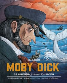 Moby Dick - Kid Classics: The Classic Edition Reimagined Just-For-Kids ...