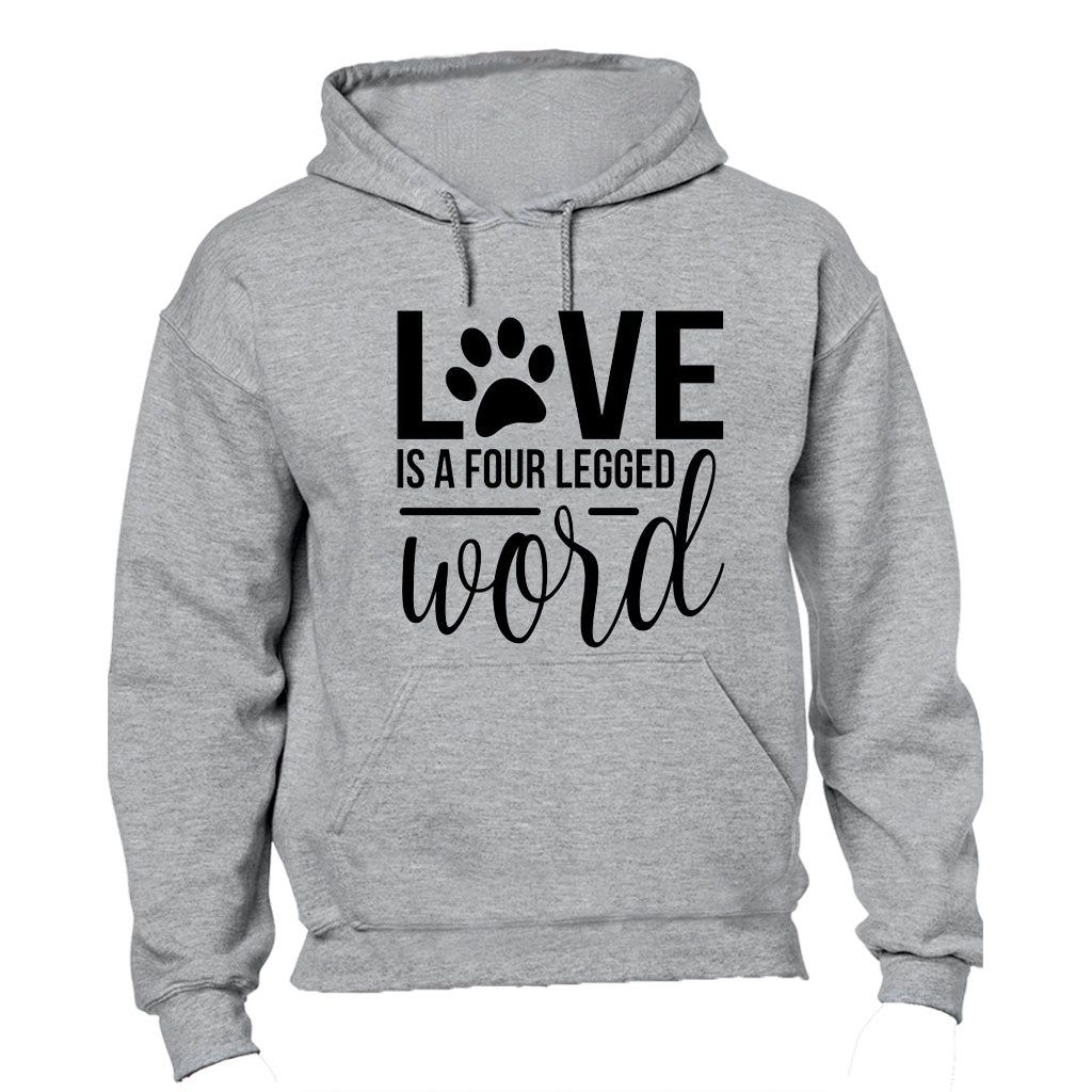 Love is a Four Legged Word - Hoodie | Shop Today. Get it Tomorrow ...