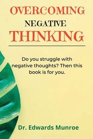 Overcoming Negative Thinking: Do you struggle with negative thoughts ...