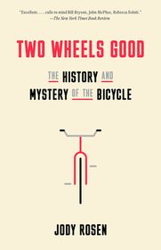 Two Wheels Good: The Bicycle on Planet Earth | Buy Online in South ...