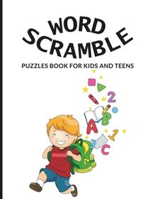 Word Scramble Puzzles Book For Kids And Teens: The Ultimate Fun Puzzles ...