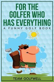 For the Golfer Who Has Everything: A Funny Golf Book | Shop Today. Get ...