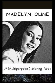 A Multipurpose Coloring Book: Legendary Madelyn Cline Inspired Creative ...