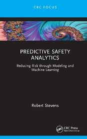 Predictive Safety Analytics Reducing Risk Through Modeling And Machine