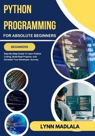 PYTHON PROGRAMMING For Absolute Beginners | Shop Today. Get it Tomorrow! | takealot.com