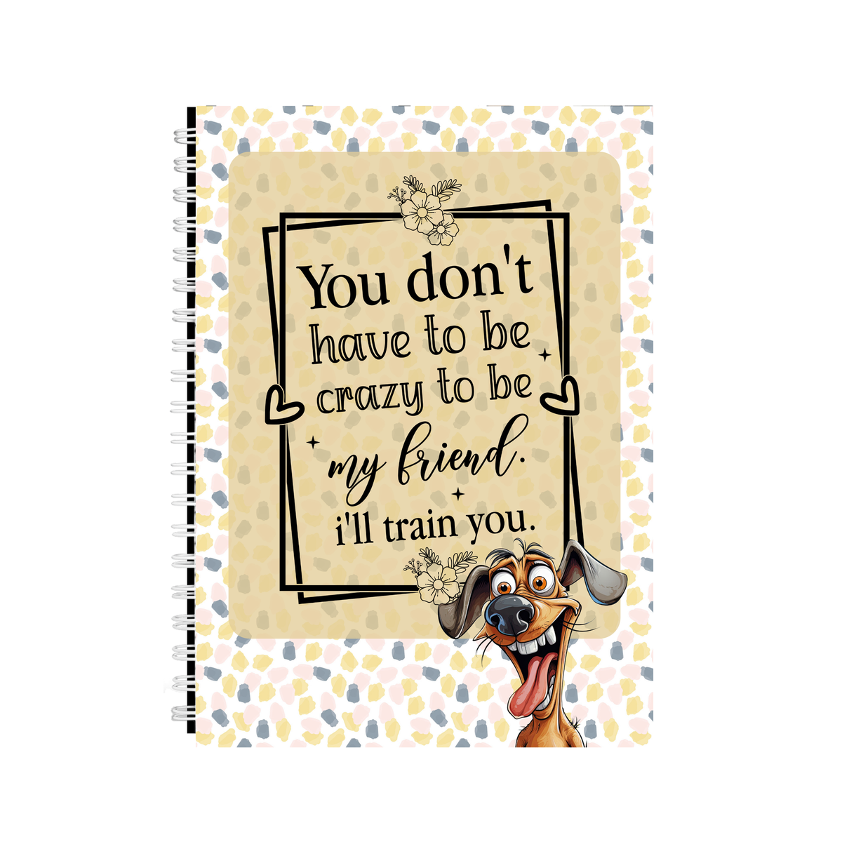 Crazy Friend A5 Notebook for Dog Lovers Funny Graphic Birthday Present ...