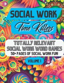 Social Work Time Killers: Totally Relevant Social Work Word Games ...